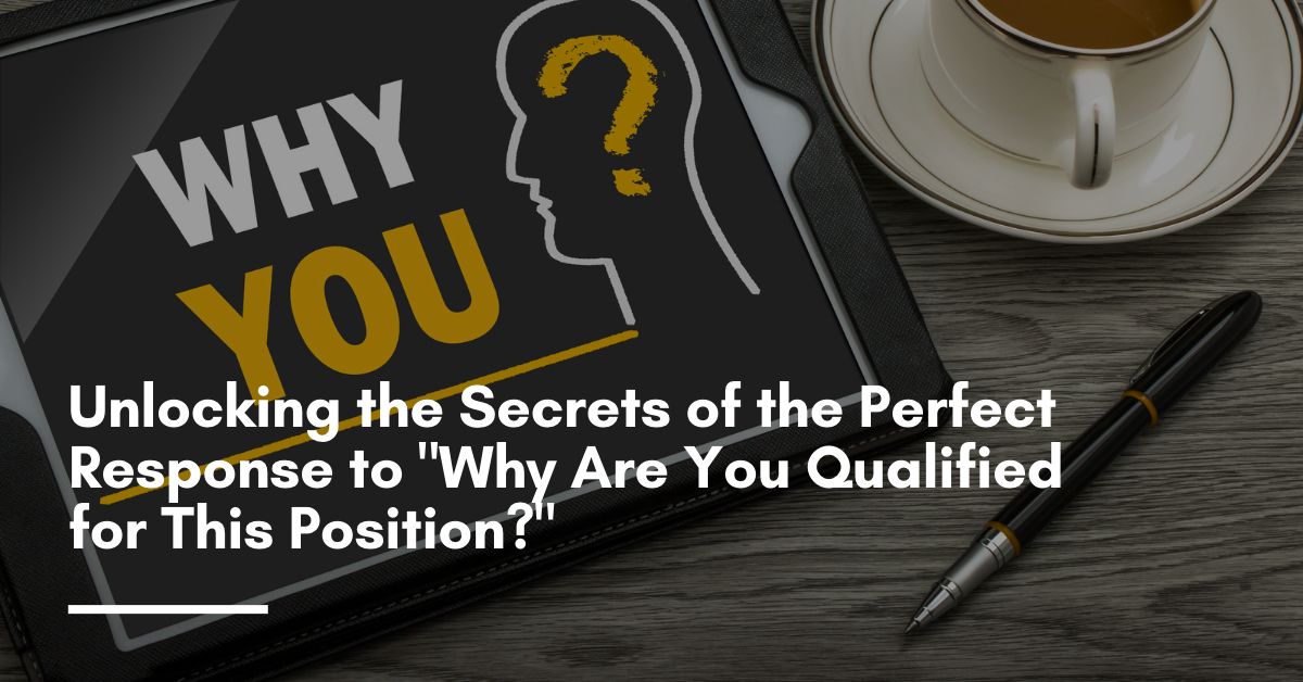Answering Why Are You Qualified For This Position answering-why-are-you-qualified-for-this-position