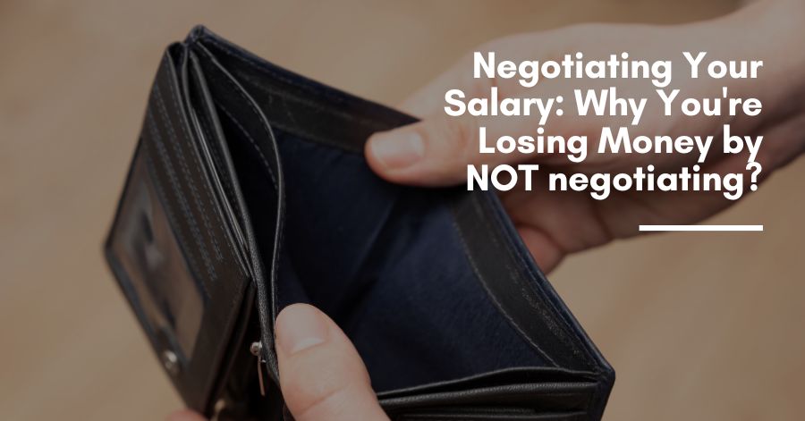 Negotiating Your Salary: You're Losing Money by NOT negotiating